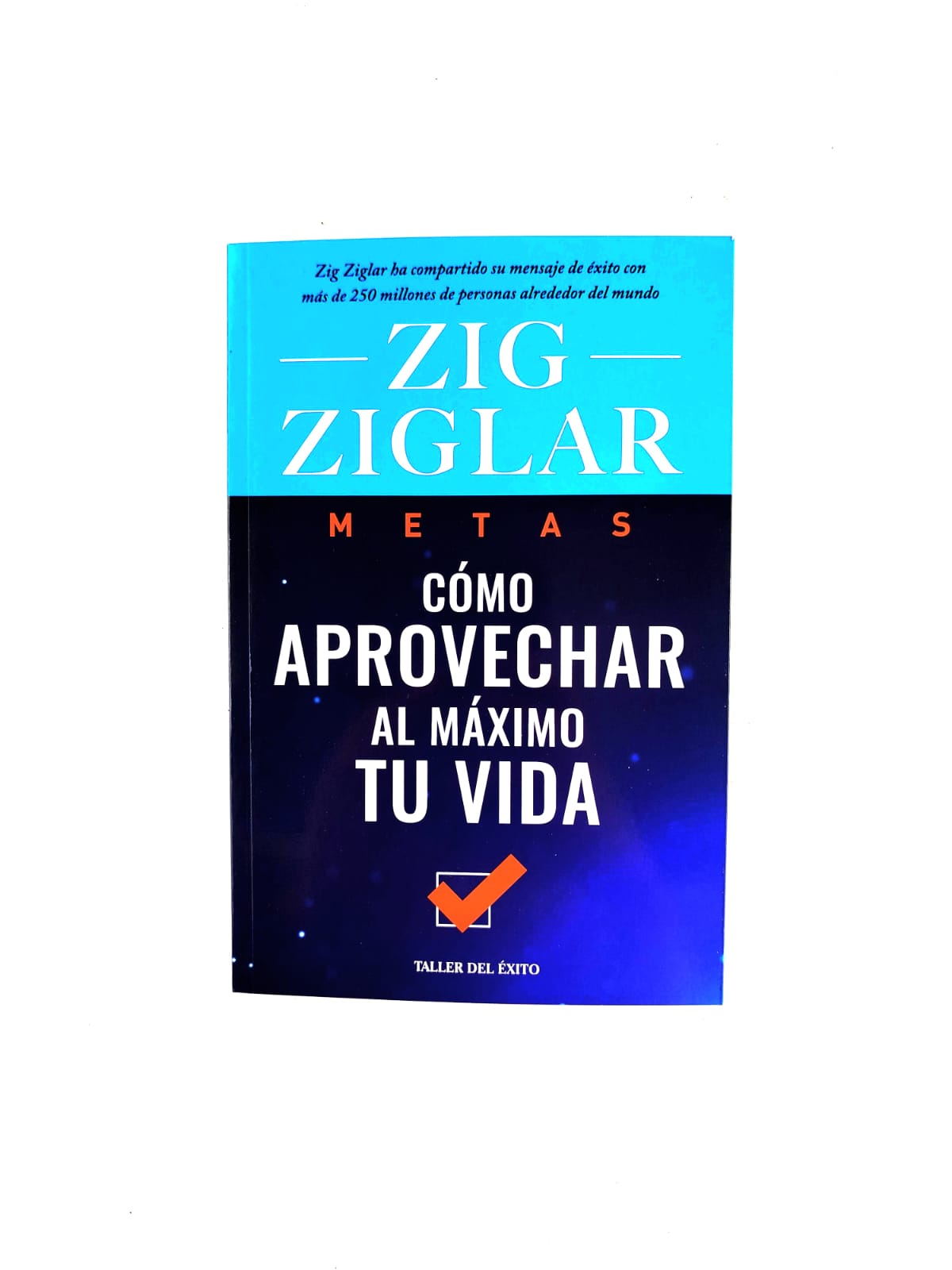 Metas: Cómo aprovechar al máximo tu vida – libreriatroya.com