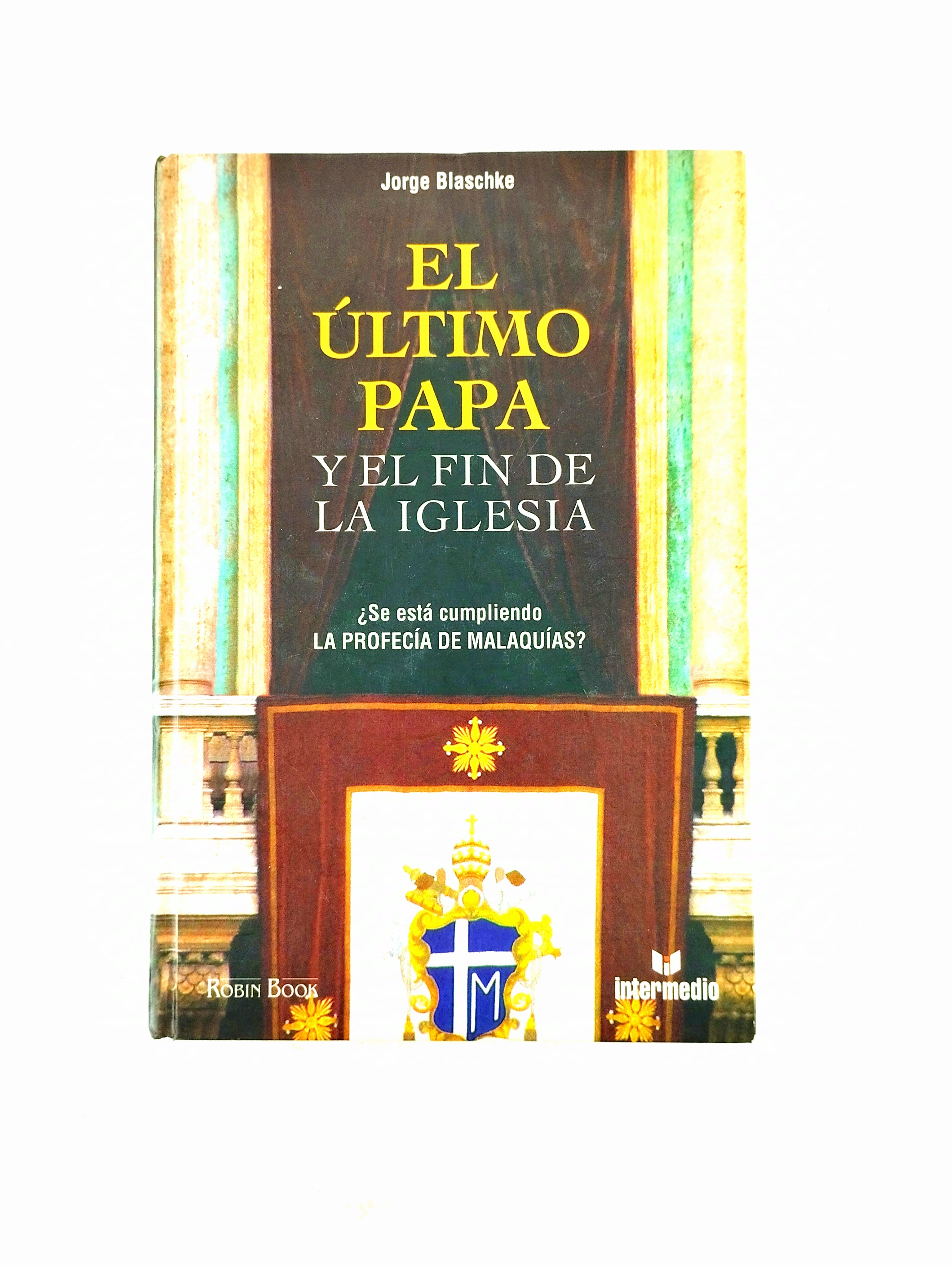 El ultimo papa y el fin de la iglesia – libreriatroya.com
